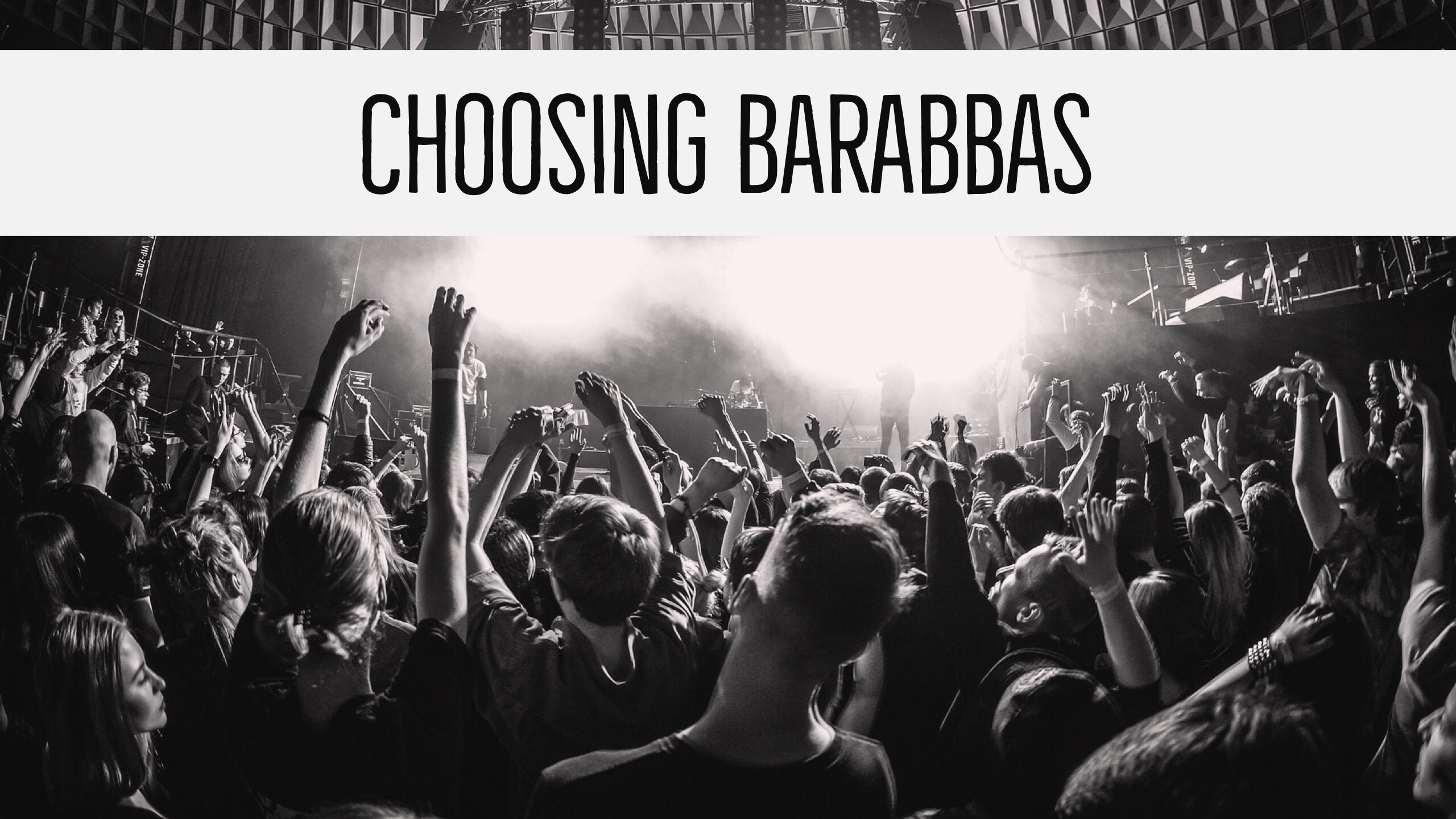 Choosing Barabbas – That Could Preach