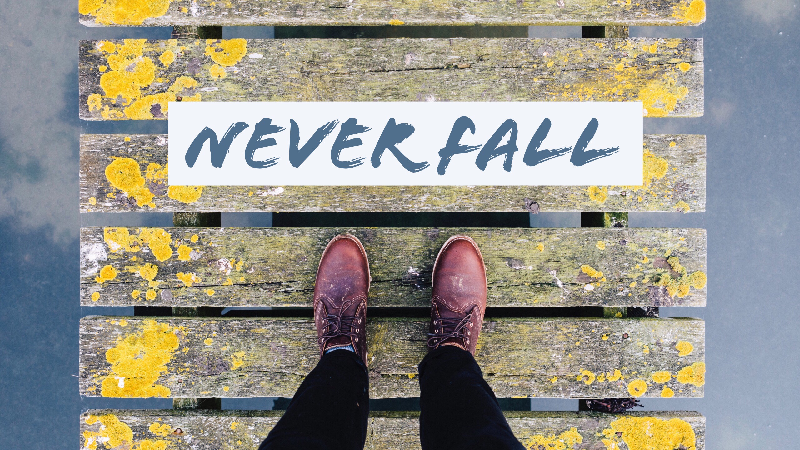 How to Never Fall – That Could Preach