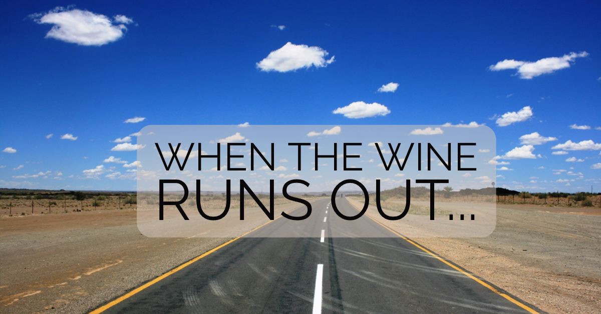 When the wine runs out… – That Could Preach